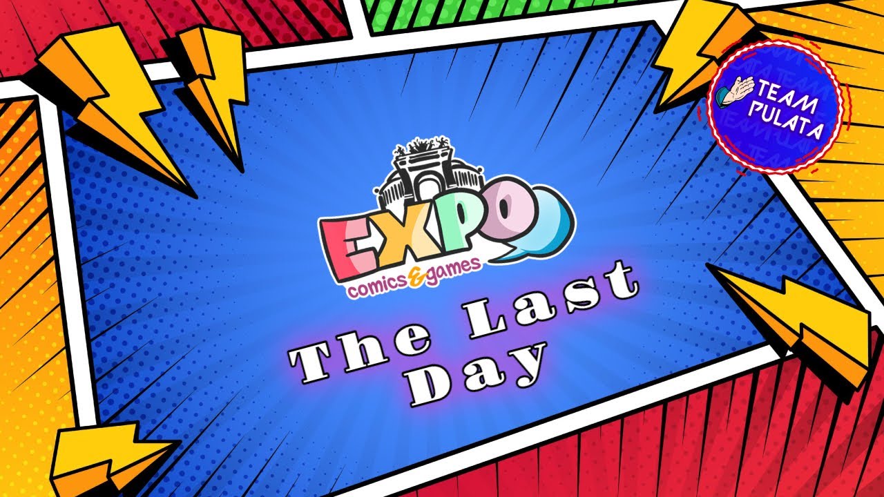 The Last Day con Grax! - [Expo Comics & Game 2023] Day 4 | TeamPulata ...