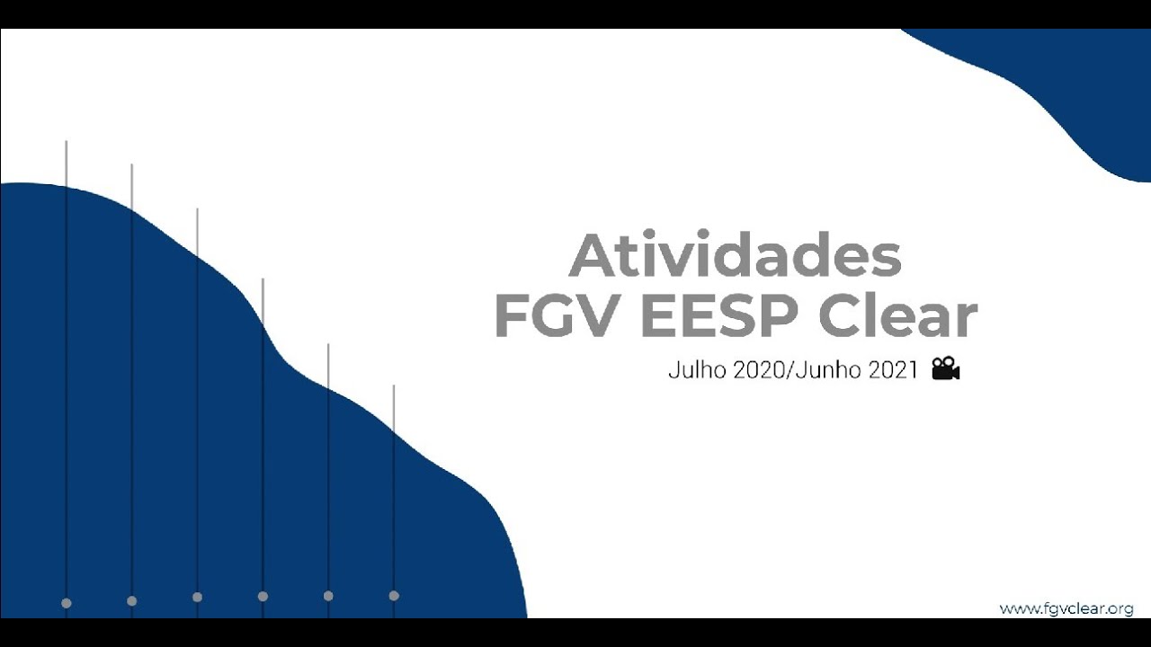 Conheça as atividades do FGV EESP Clear - Julho 2020/Junho 2021 - YouTube