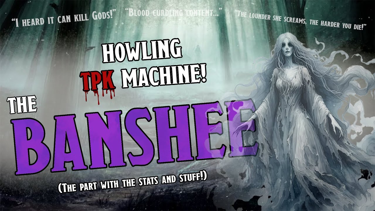 Creature Feature: The Banshee - Howling TPK Machine - YouTube