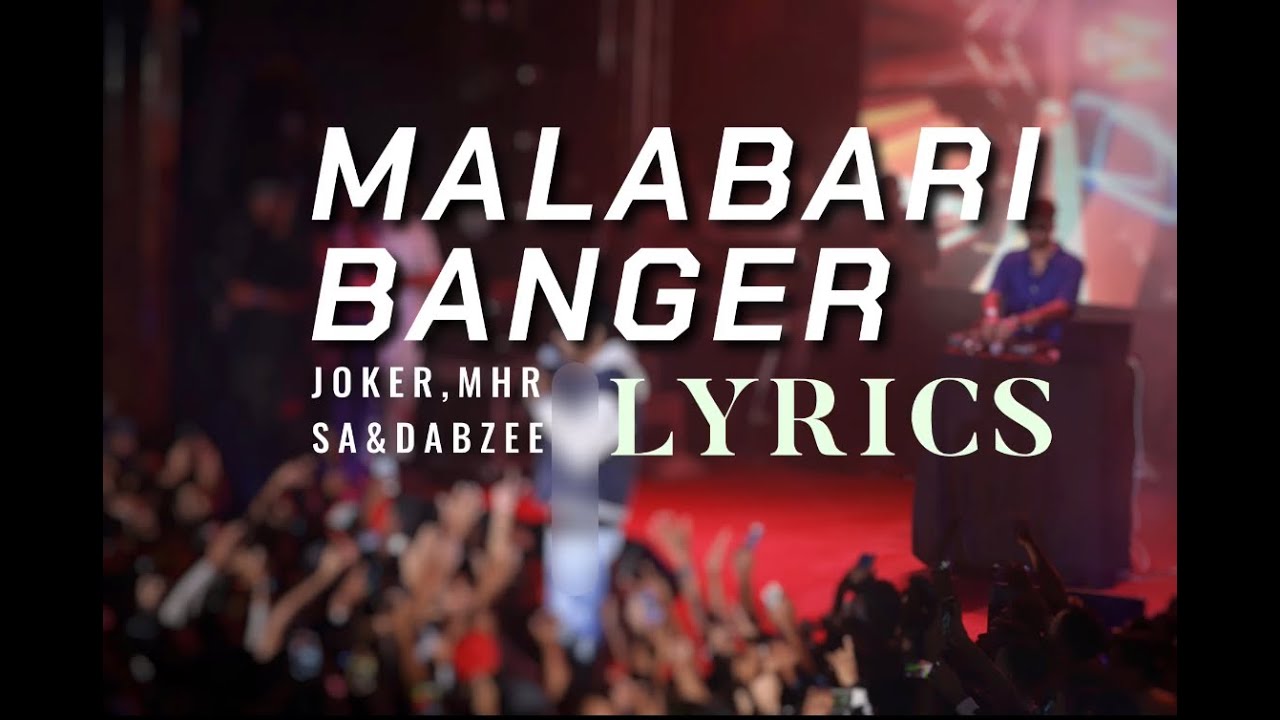 MALABARI BANGER (lyrics) JOKER, MHR,SA& DABZEE - YouTube