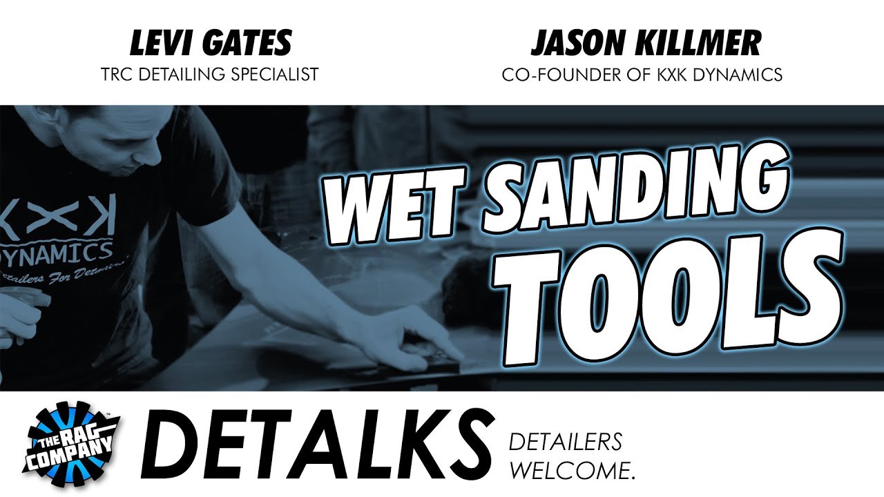 Wet Sanding Tools - feat. Jason Killmer | DETALKS - YouTube