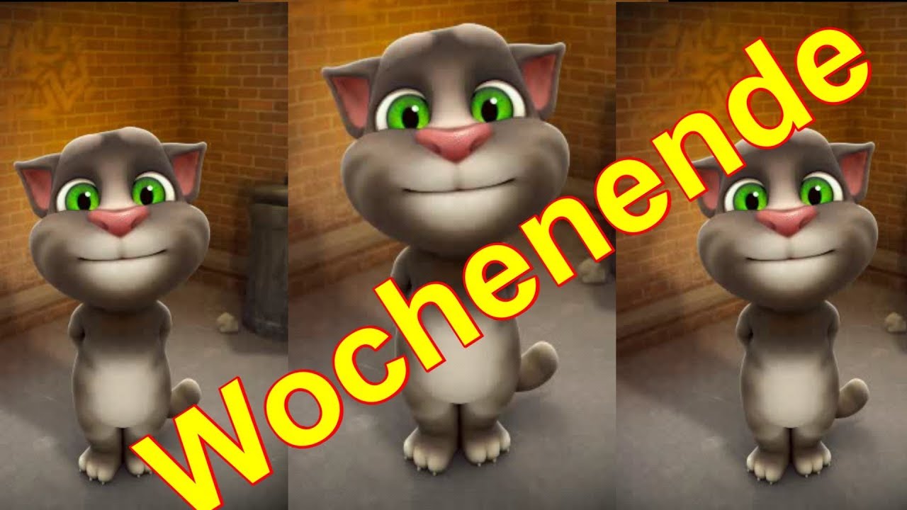 Samstag Sonntag ICH WÜNSCHE DIR EIN SCHÖNES WOCHENENDE Talking Tom ...