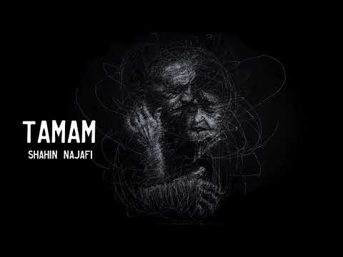 Shahin Najafi - Tamam تمام - شاهین نجفی