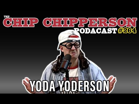 The Chip Chipperson Podacast 264 - YODA YODERSON - YouTube