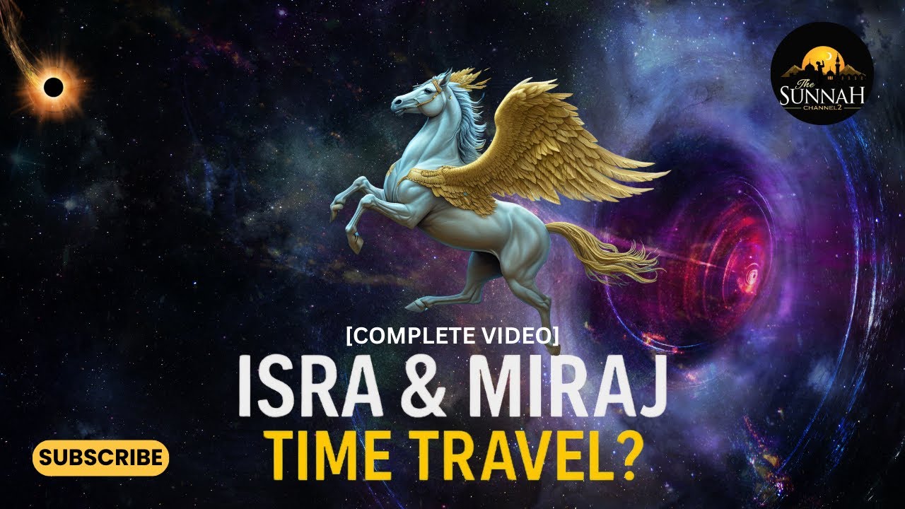 Physics behind Isra and Miraj | Prophet Muhammad's Mysterious Night ...