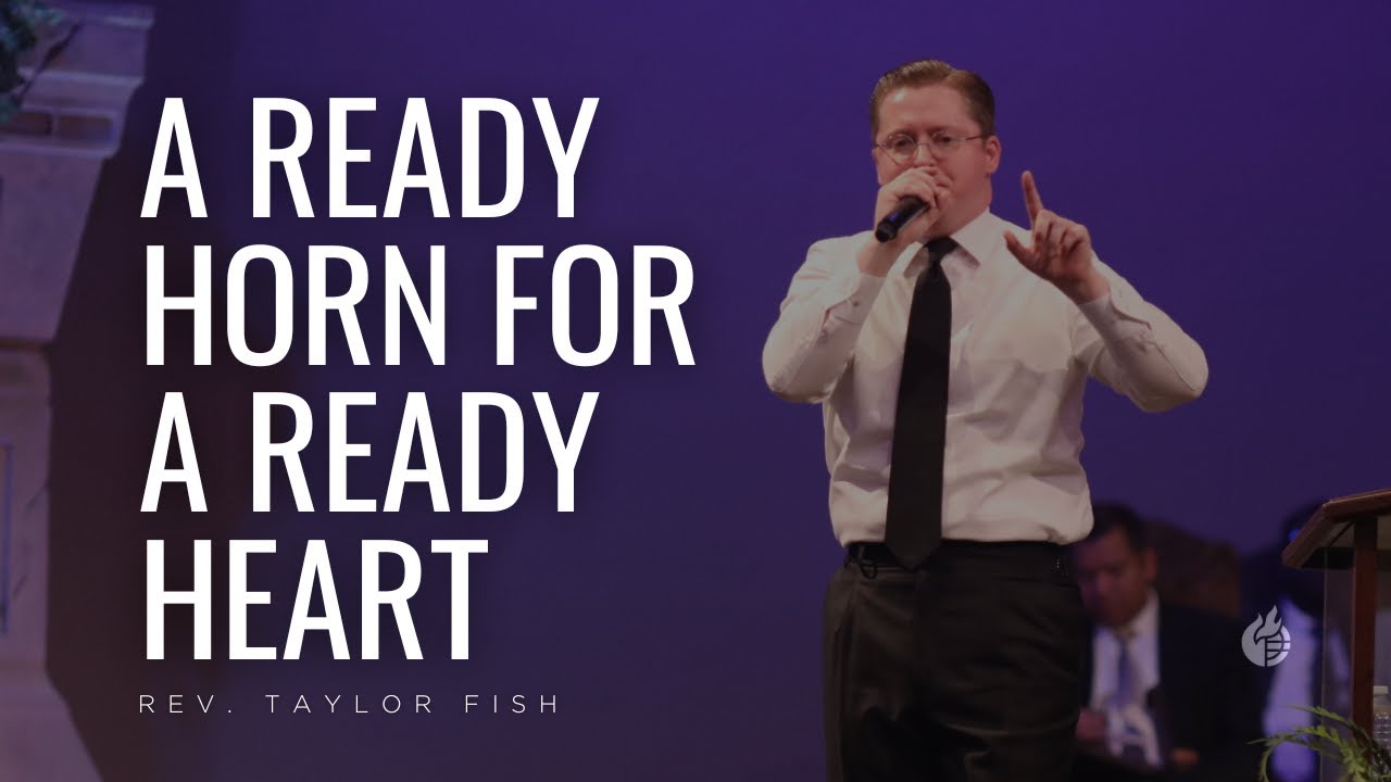 A Ready Horn for a Ready Heart || Rev. Taylor Fish - YouTube