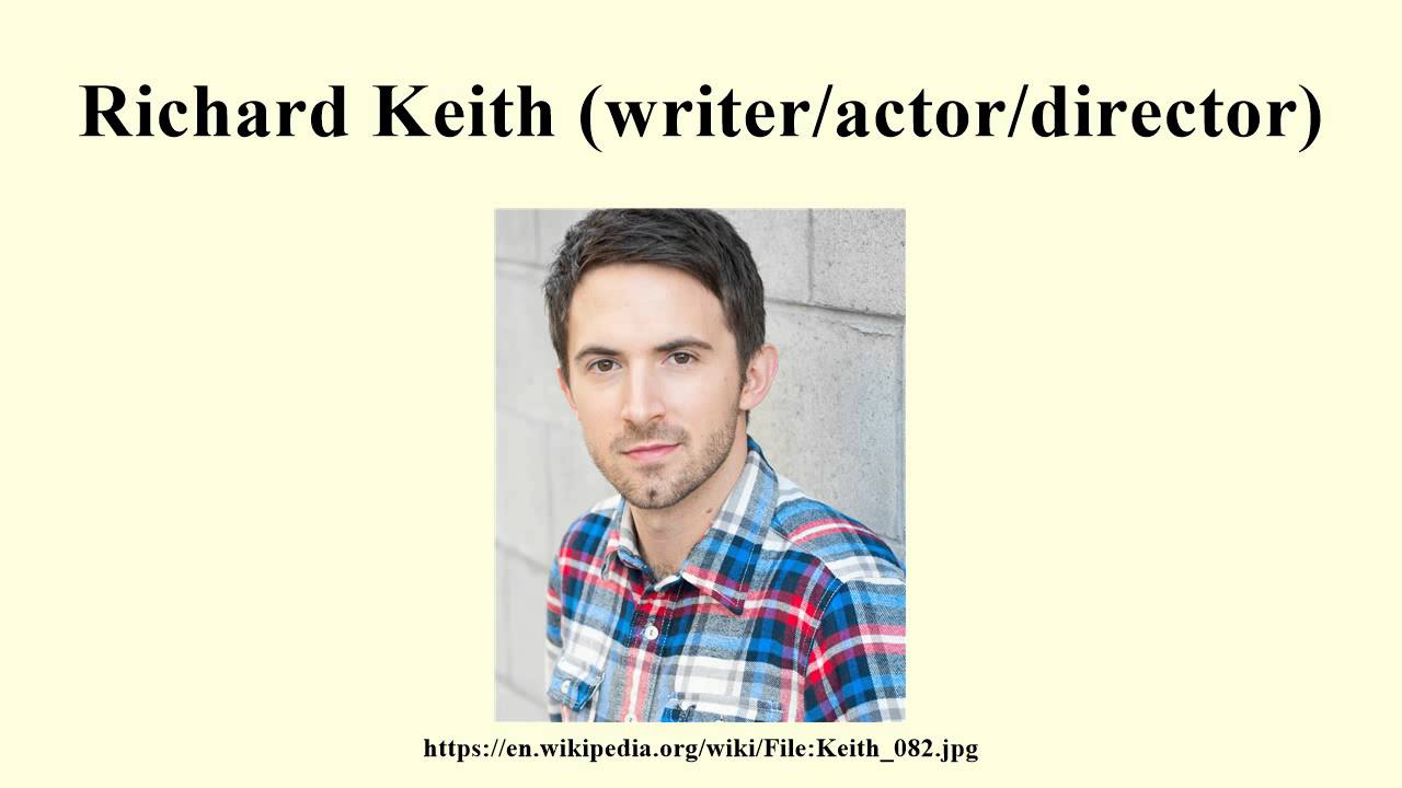Richard Keith (writer/actor/director) - YouTube