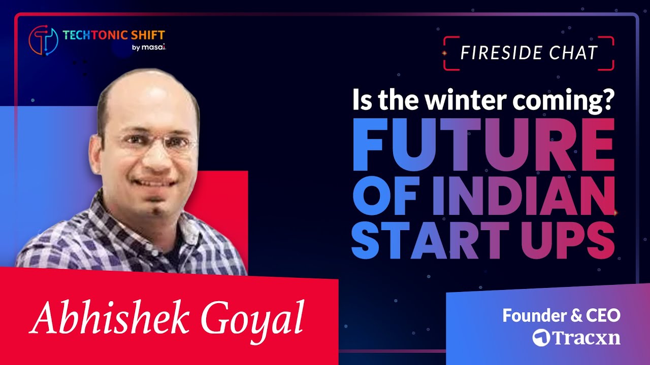 Future of Indian StartUps by Abhishek Goyal, Founder & CEO of Tracxn ...