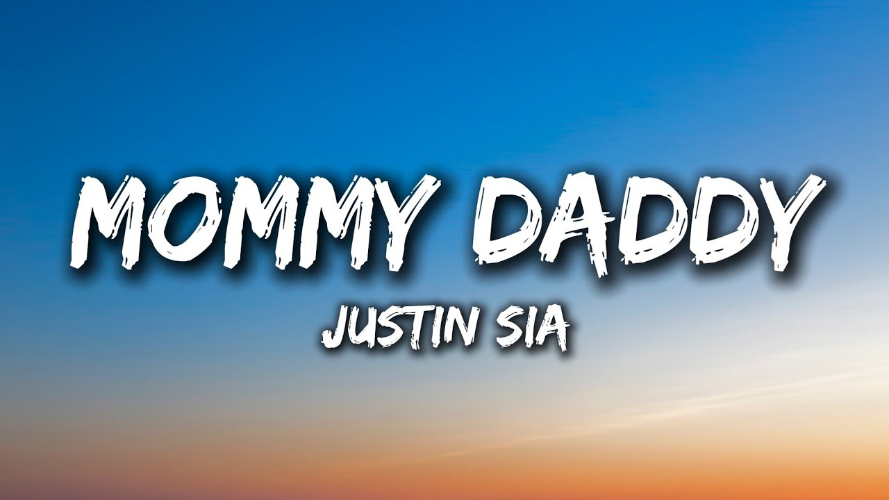 Justin Sia - Mommy Daddy (lyrics) - YouTube
