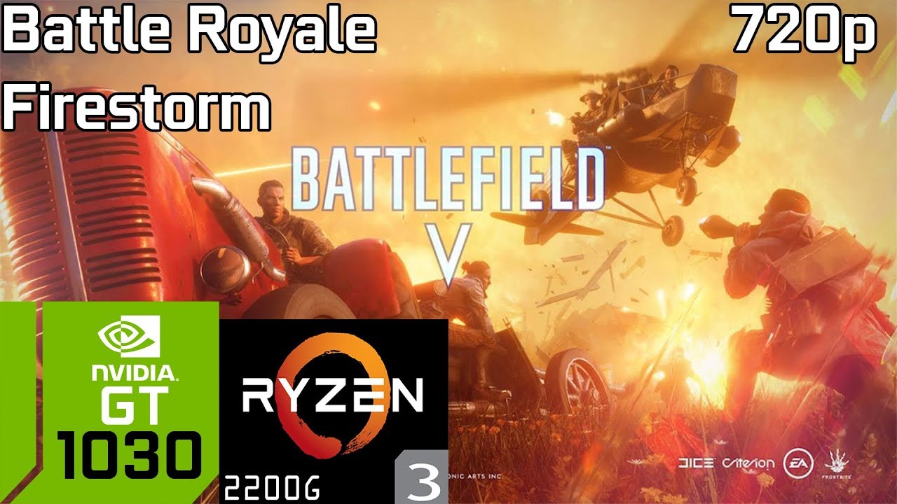 Battlefield V Firestorm - GT 1030 & Ryzen 3 2200G & 8GB RAM - YouTube