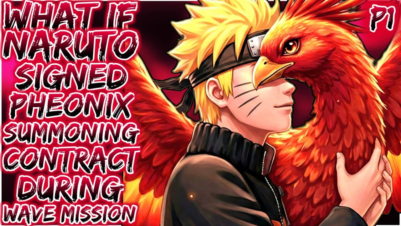 What if Naruto Sign Phoenix Summoning Contract During Wave Mission - YouTube