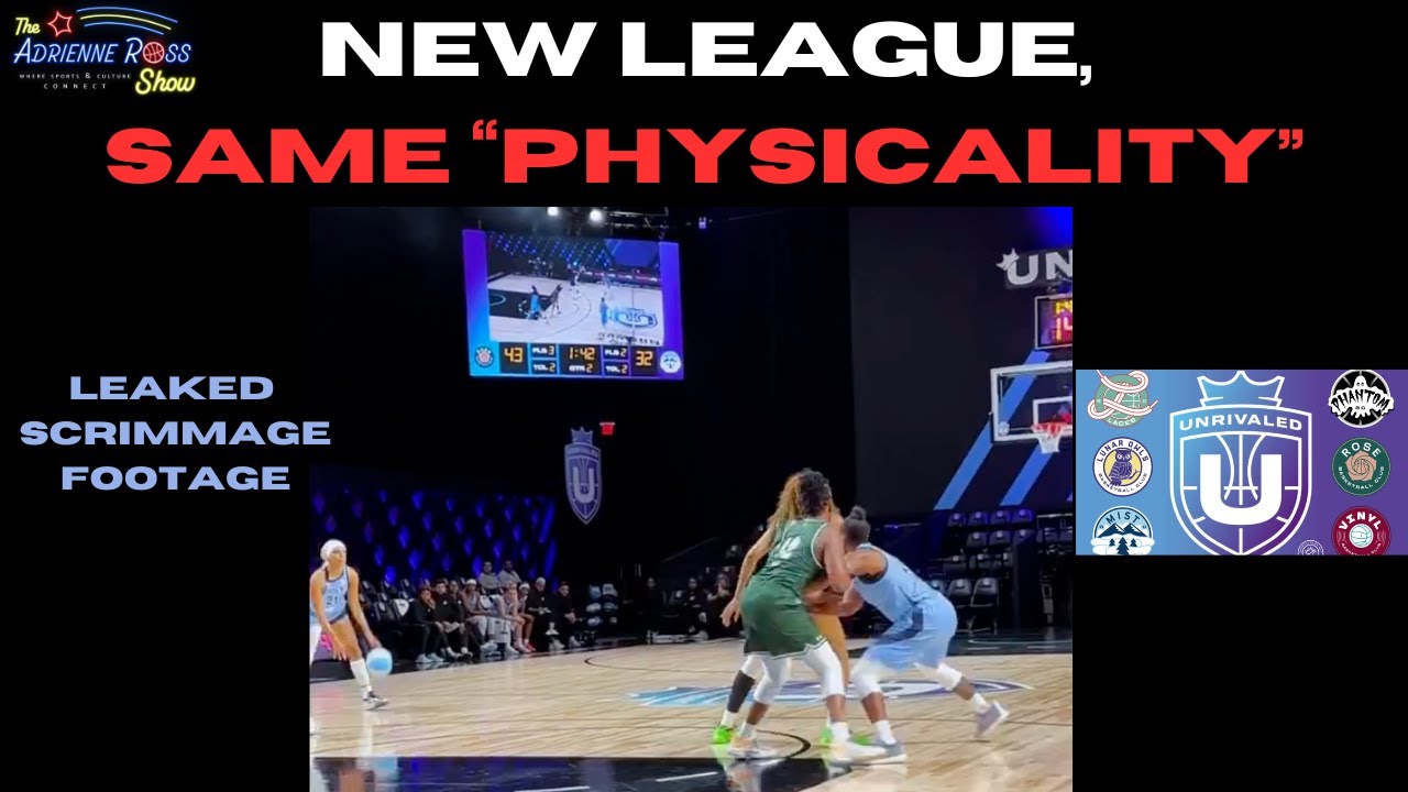 Leaked Unrivaled Footage Shows 'Physicality' that Mirrors the WNBA ...