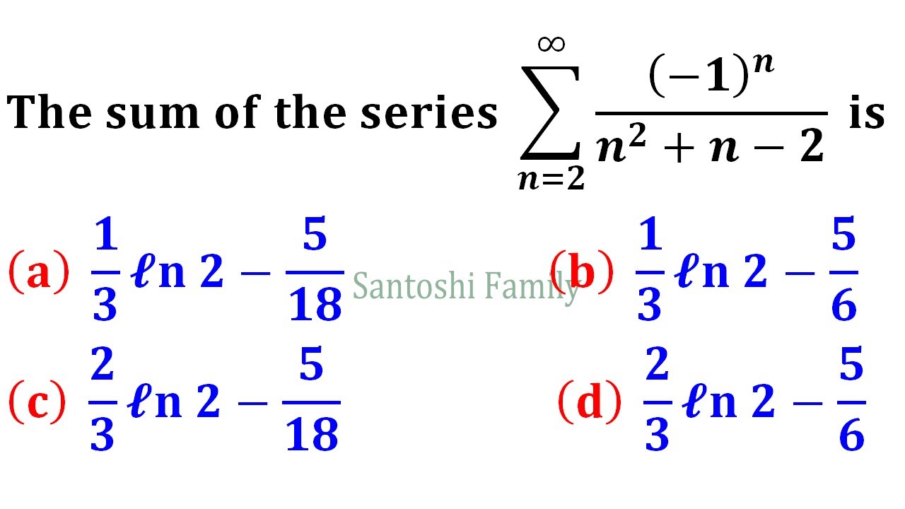 Sum Of Infinite Series Sequence Of Partial Sums Solution Iit Jam 2016