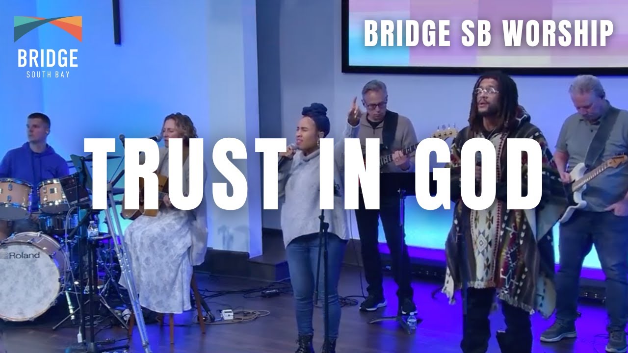 Trust in God - Bridge SB Worship - YouTube