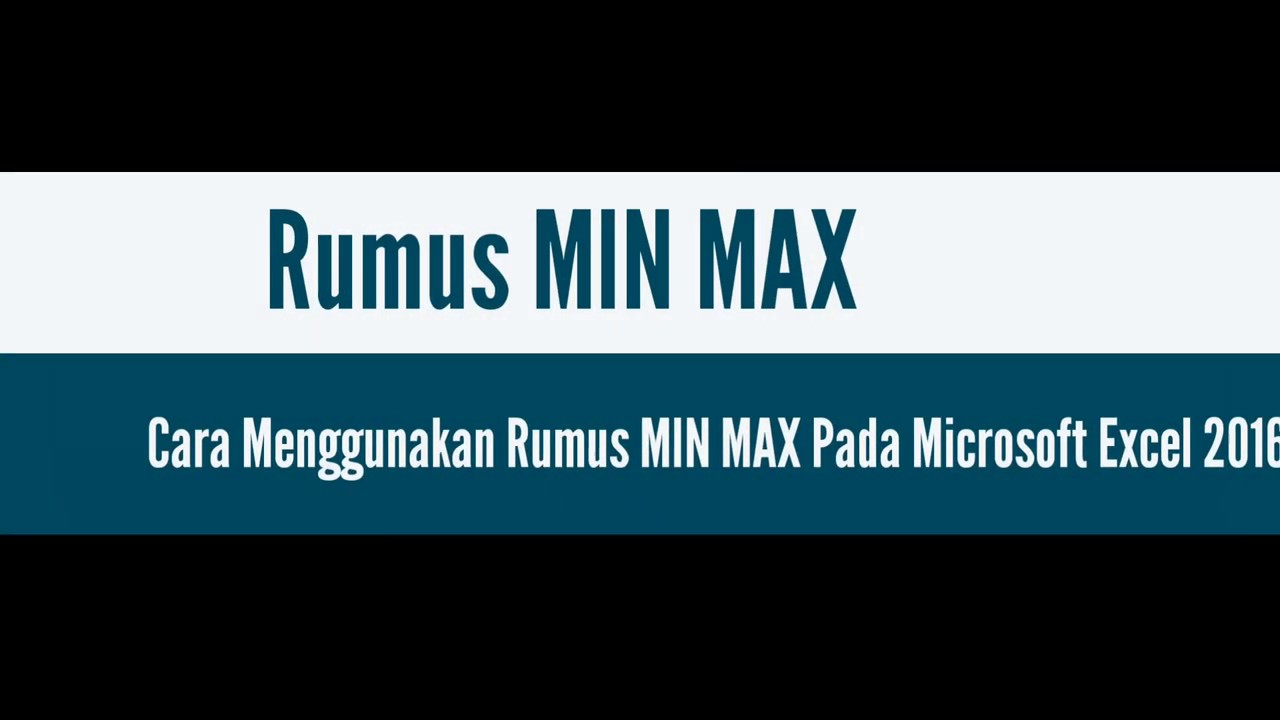 Cara Menggunakan Rumus MIN MAX Pada Microsoft Excel 2016 - YouTube