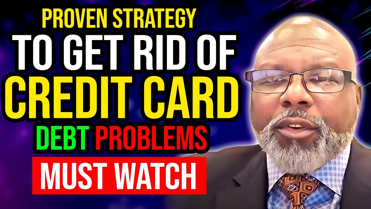 PROVEN STRATEGY TO GET RID OF CREDIT CARD DEBT PROBLEMS - YouTube
