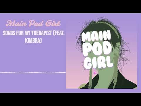 Main Pod Girl - Songs for My Therapist (feat. Kimbra) - YouTube