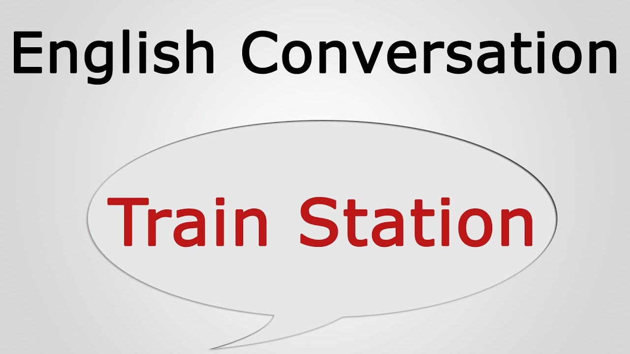 learn english conversation: Train Station - YouTube