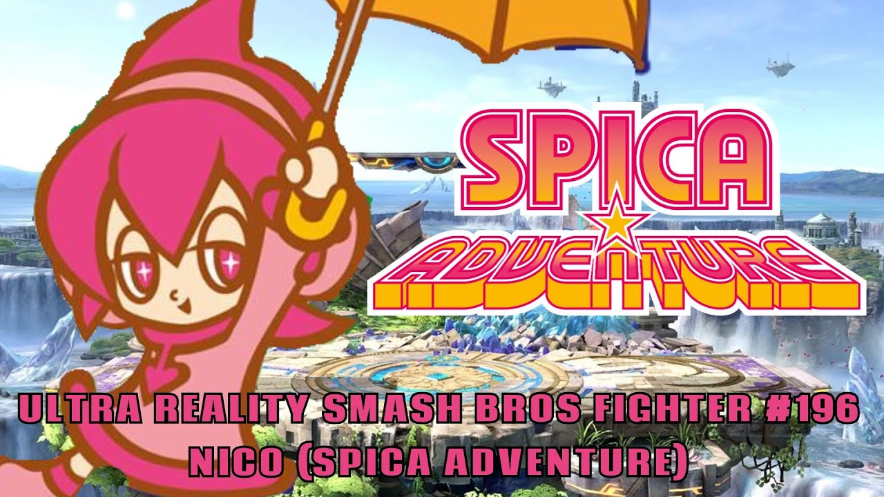 ULTRA REALITY SMASH BROS Fighter #196: Nico (Spica Adventure) - YouTube