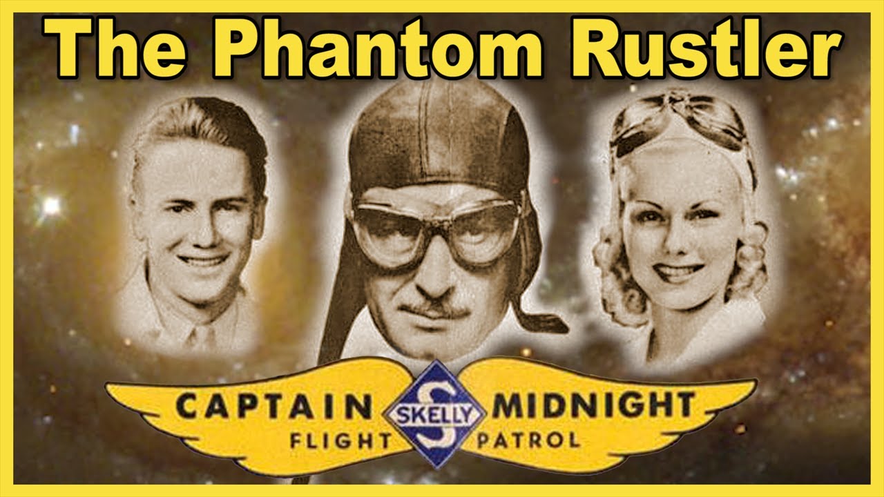 Captain Midnight - Phantom Rustler - Aired 1949 - Bird Youmans - YouTube