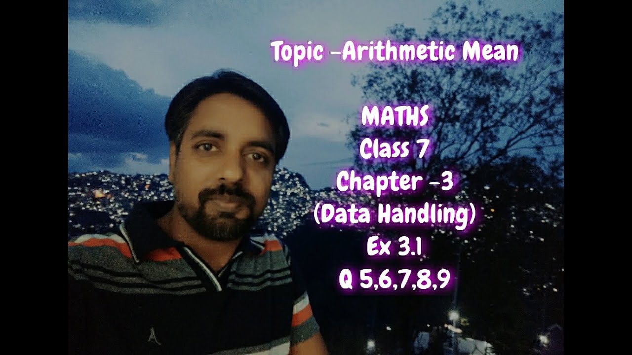 NCERT, Topic : Arithmetic Mean, Class-7, Ch 3 ( Data Handling) Ex 3.1 ...