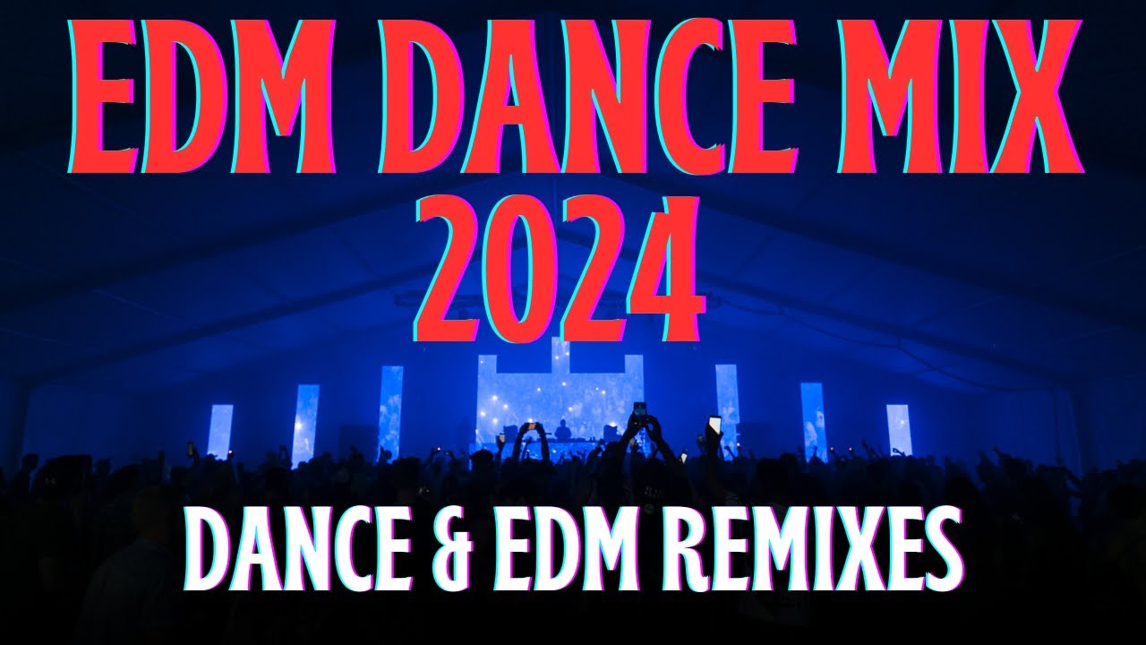 EDM Dance Mix - Unleash the Beat explosion - Remixes of popular Dance ...