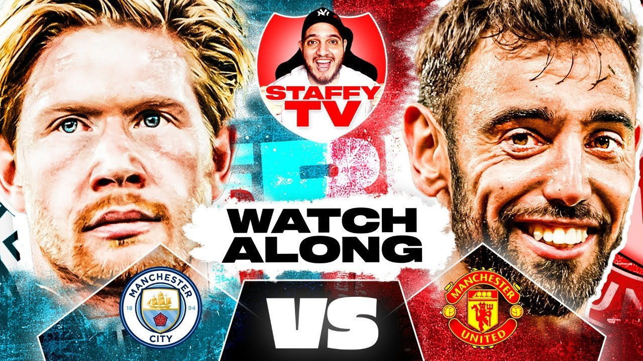 Manchester City Vs Manchester United | LIVE Premier League Watch Along ...