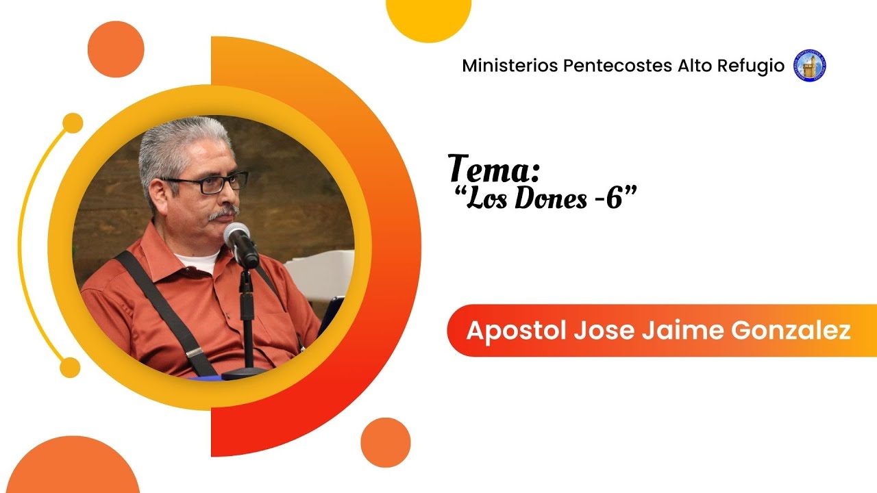 Predicador: Pastor Jose Jaime Gonzalez | Tema: Los Dones -6 - YouTube