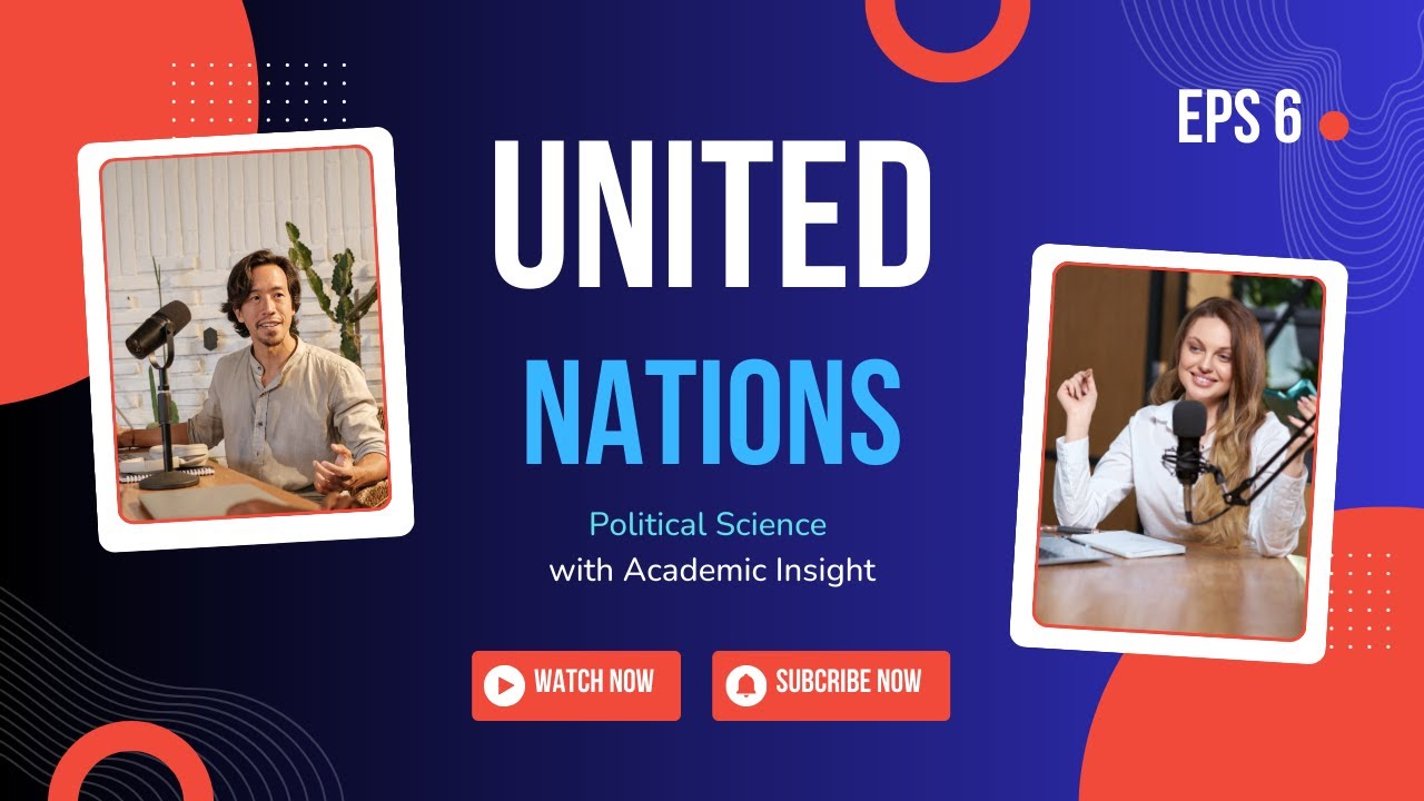 6. Political Science Podcast: The United Nations in the Modern World ...