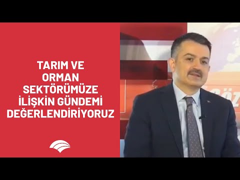 Tarım ve orman sektörümüze ilişkin gündemi değerlendiriyoruz.