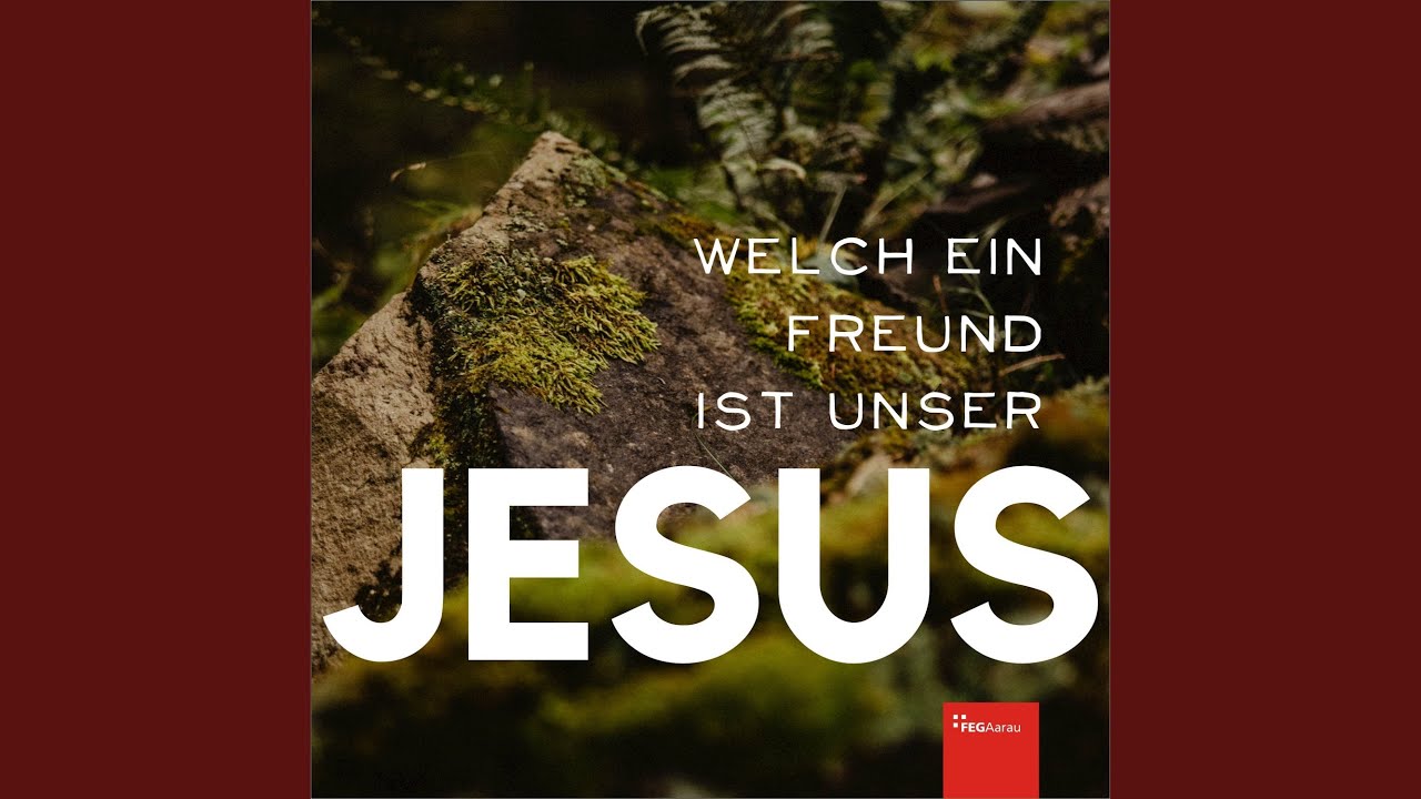 Welch ein Freund ist unser Jesus - YouTube