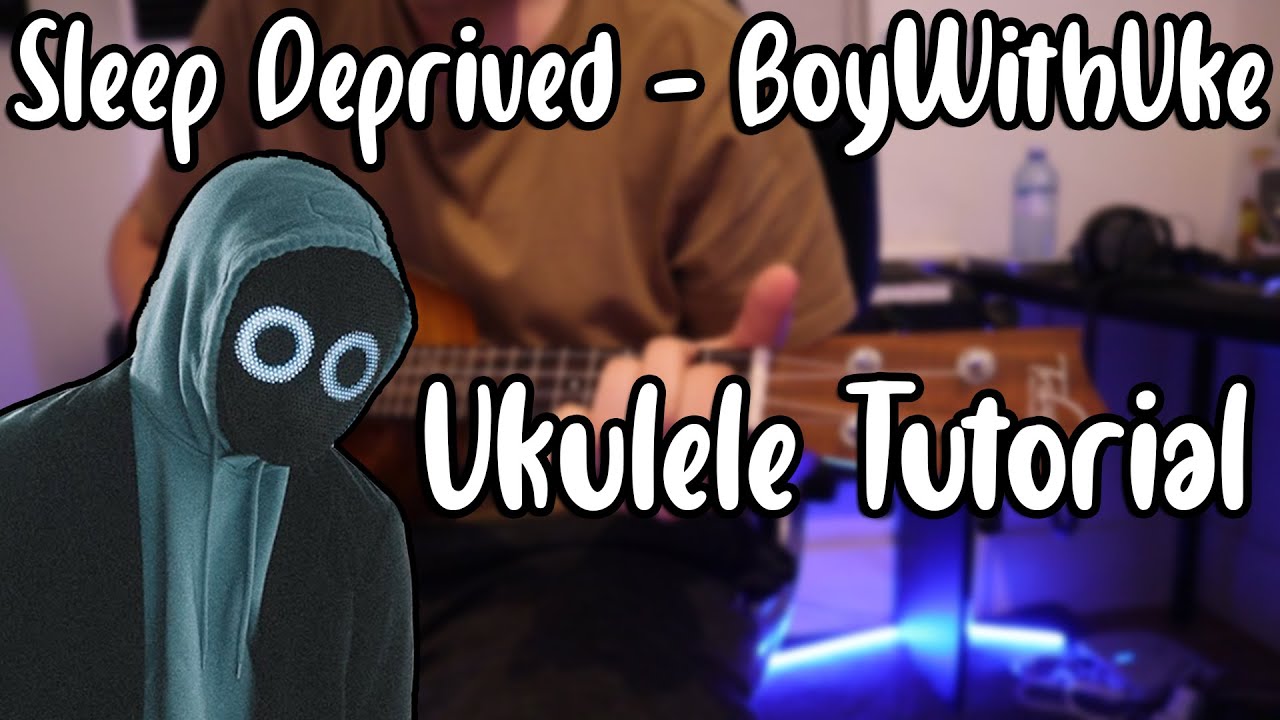 Sleep Deprived - BoyWithUke (Ukulele Tutorial) - YouTube