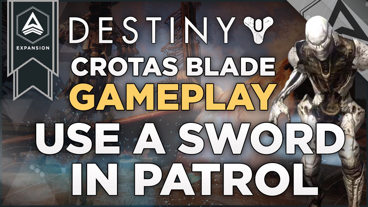 Destiny: How To Get The Blade Of Crota Sword In Patrol On Earth And The ...
