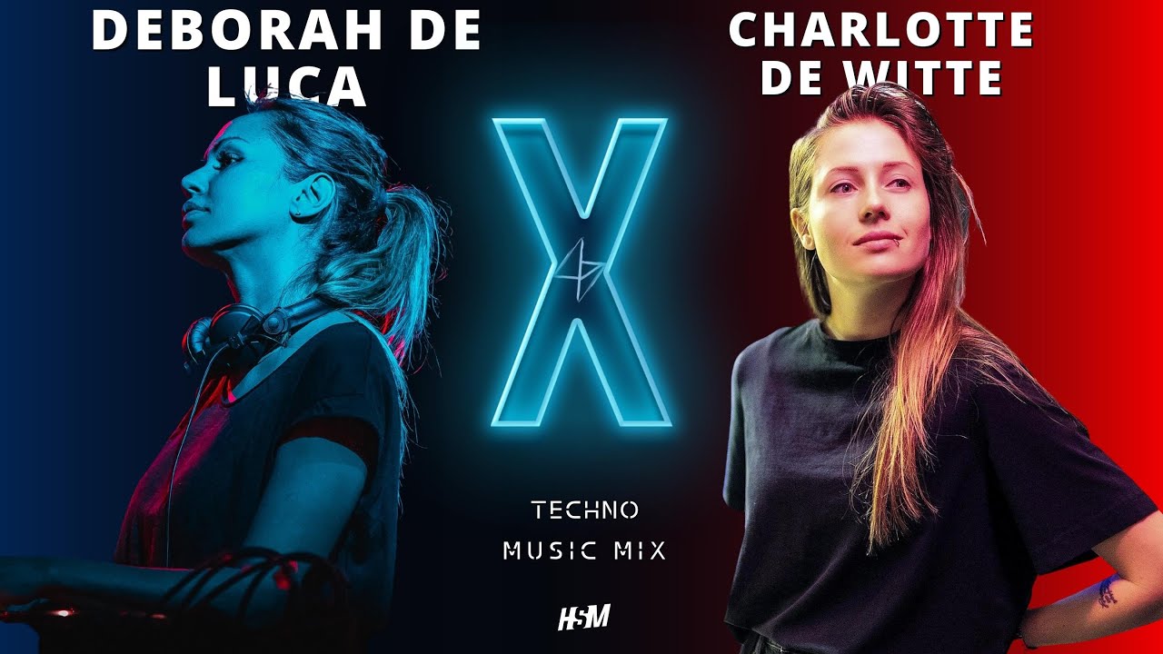 TECHNO MIX 2023 🎧 CHARLOTTE DE WITTE x DEBORAH DE LUCA SET 2023 ...