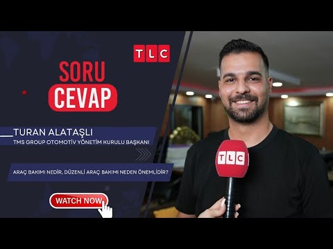 ARAÇ BAKIMI NEDİR, DÜZENLİ ARAÇ BAKIMI NEDEN ÖNEMLİDİR? | TURAN ALATAŞLI | TLC | SORU CEVAP |