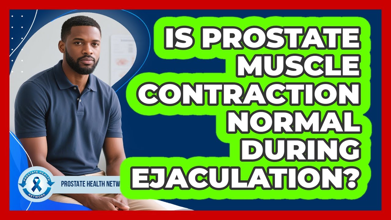 Is Prostate Muscle Contraction Normal During Ejaculation? - YouTube