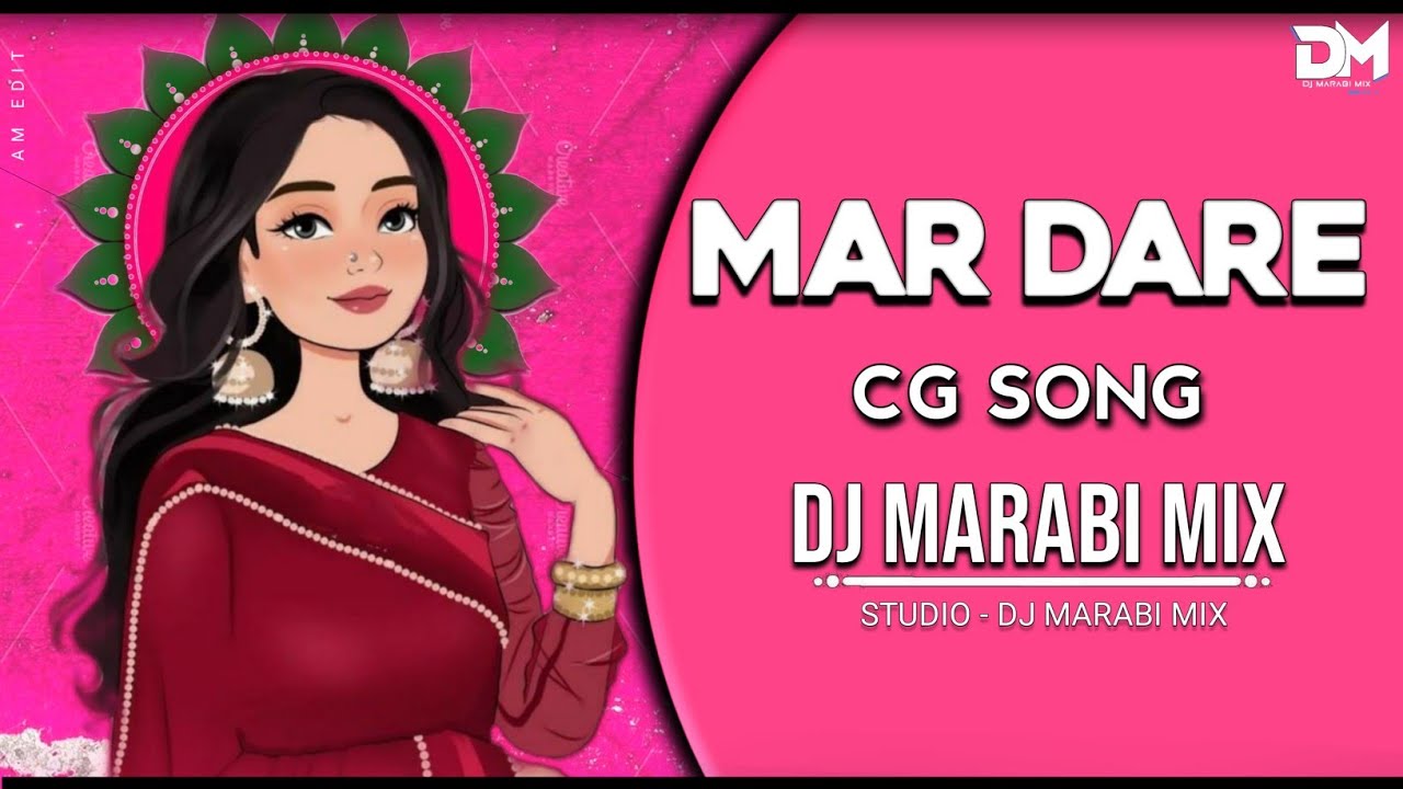 Mar Dare/मार डारे || Cg Cg Dj Song || Dj Dance Mix || Dj Marabi Mix ...