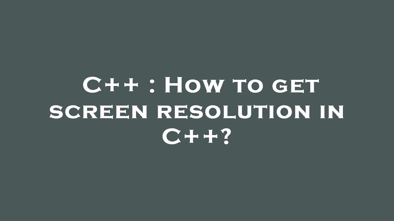 C How To Get Screen Resolution In C YouTube C How To Get Screen Resolution In C YouTube