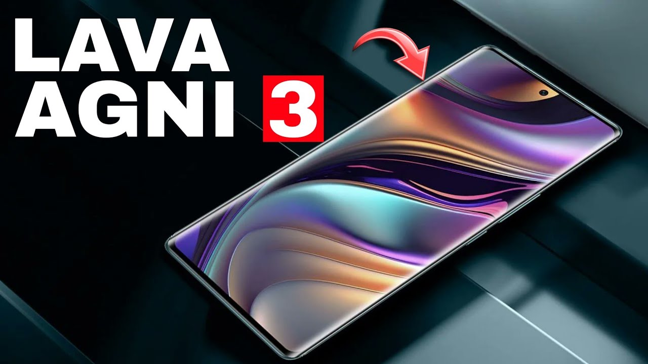 Lava Agni 3 - India Launch date Specs & Price ! - YouTube