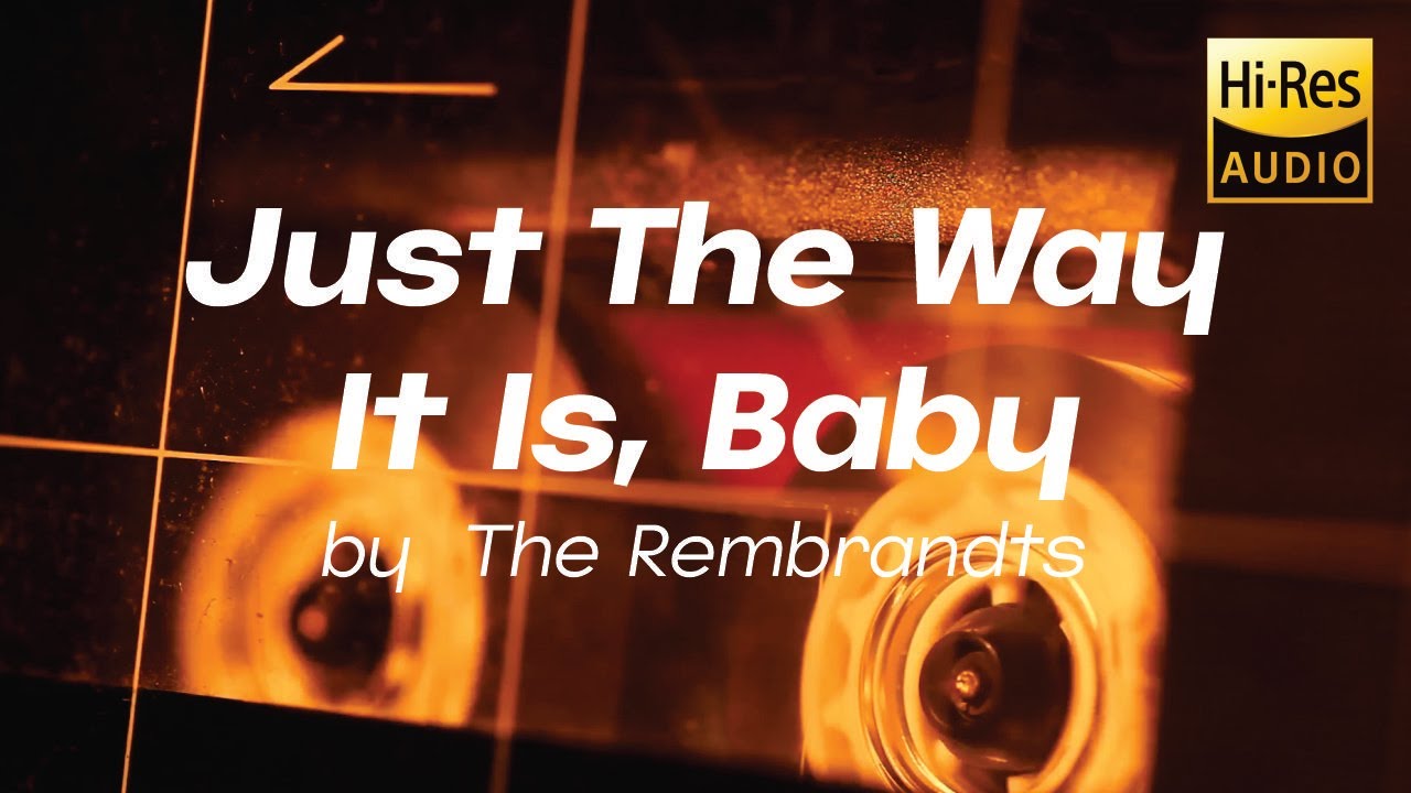 Just The Way It Is, Baby by The Rembrandts - YouTube