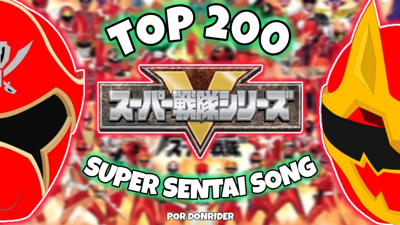 TOP 200: SUPER SENTAI SONG | DonRider - YouTube