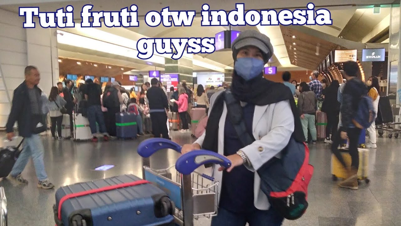 TutifrutiindrawatyN Otwe ke Indonesia guyss#ceritatkwtaiwan - YouTube