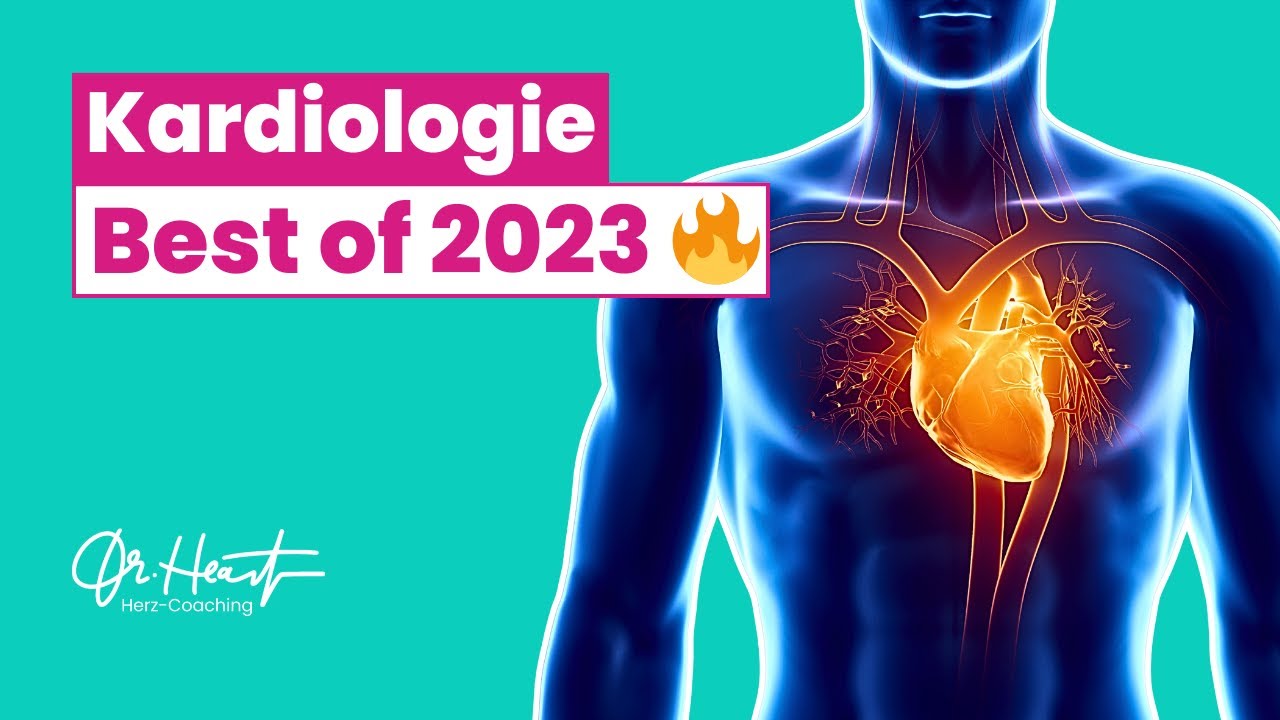 Kardiologie 2023 - Die 7 besten Highlights aus einem Jahr Dr. Heart ...