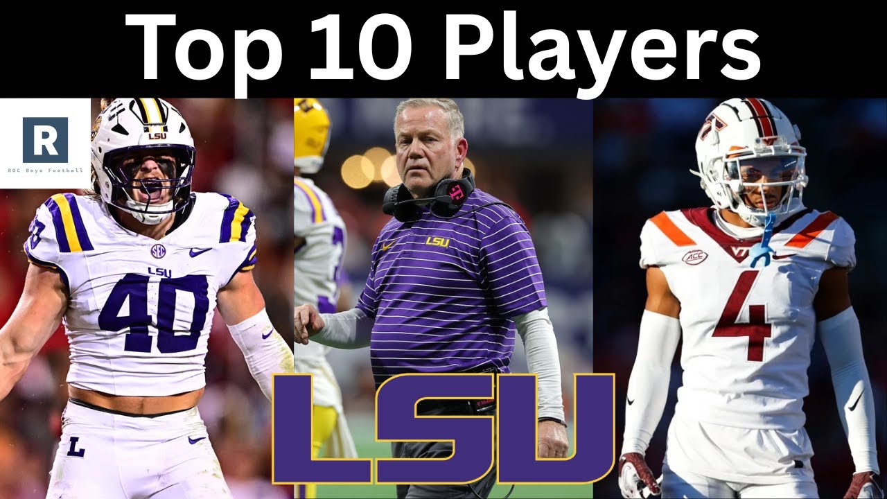 LSU Football Top 10 Players In 2025 | The Most Complete Roster Brian ...