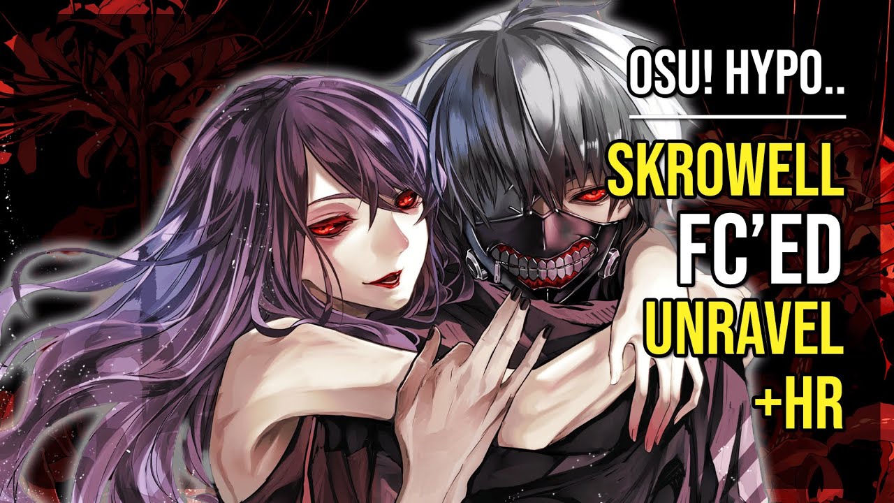 osu! Hypo.. | [8.96★] Skrowell FC'ed unravel [Breaking Point] +HR - YouTube