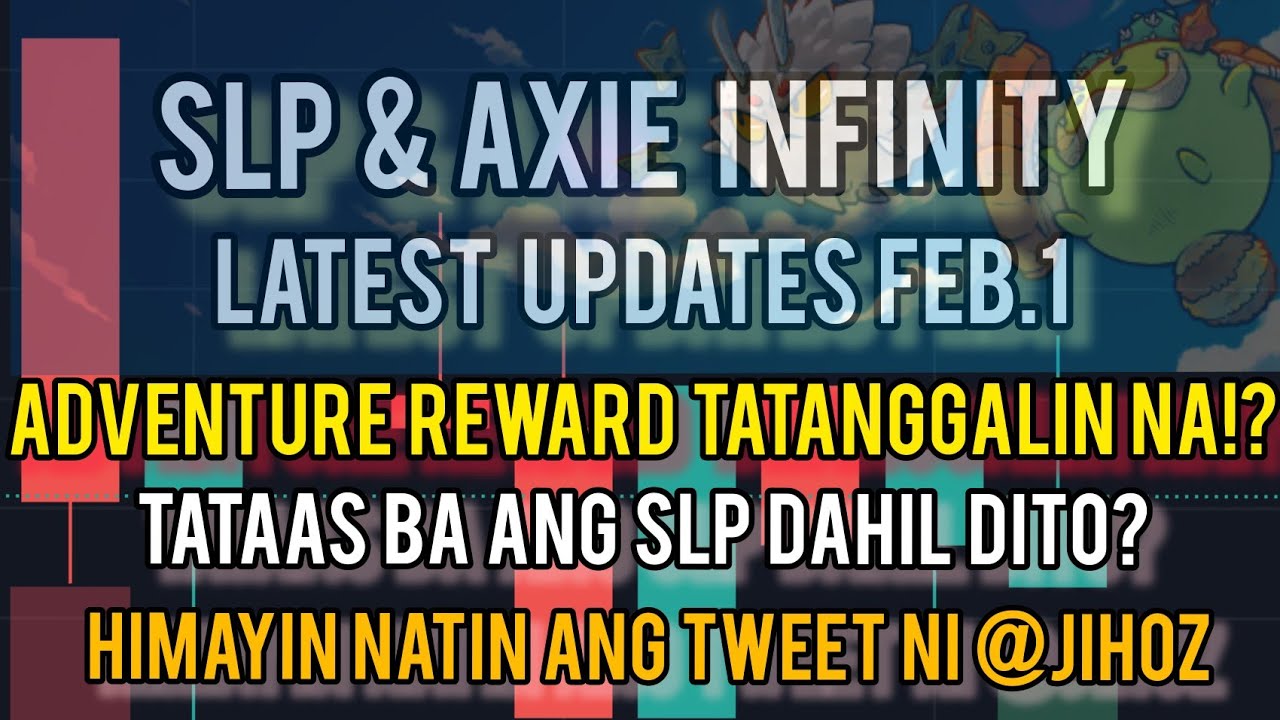 SLP Latest Update February 1 I Adventure Reward Tatanggalin na? TATAAS ...