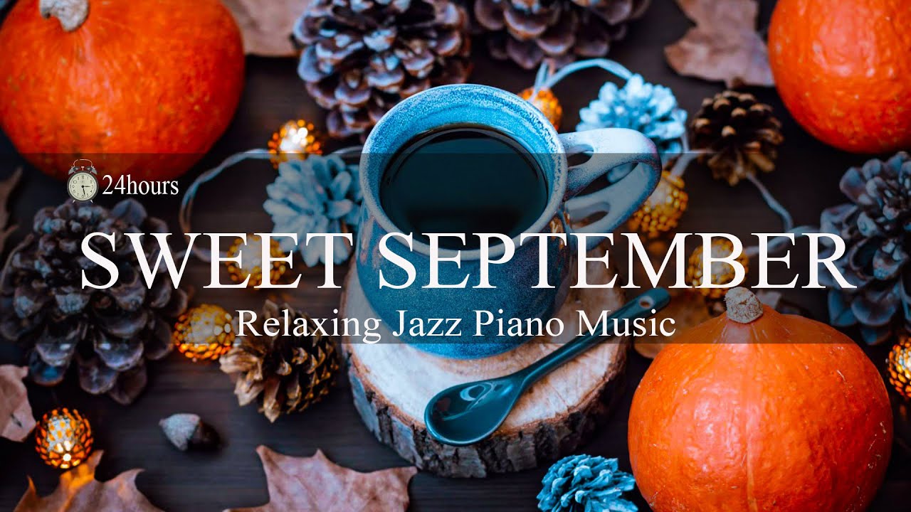Sweet September Coffee Jazz Music - Soft Weekend Morning Jazz and ...