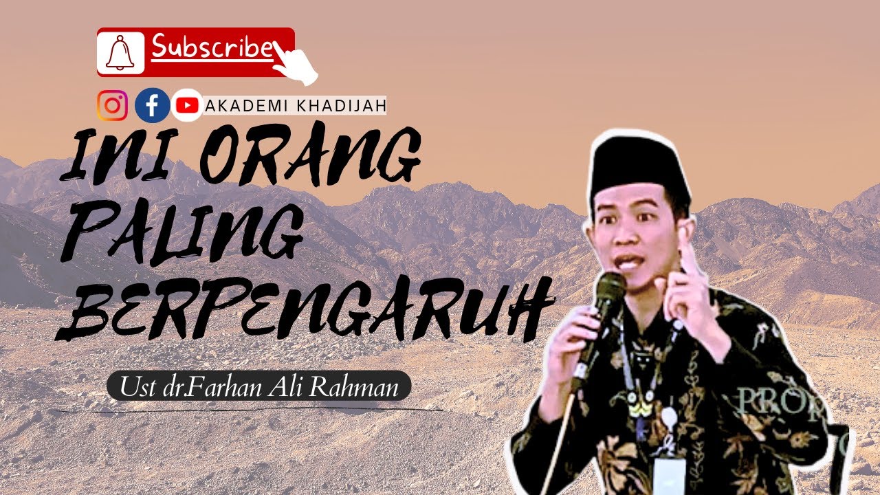 Orang paling berpengaruh sepanjang sejarah kehidupan manusia-Ust dr.Farhan Ali Rahman - YouTube