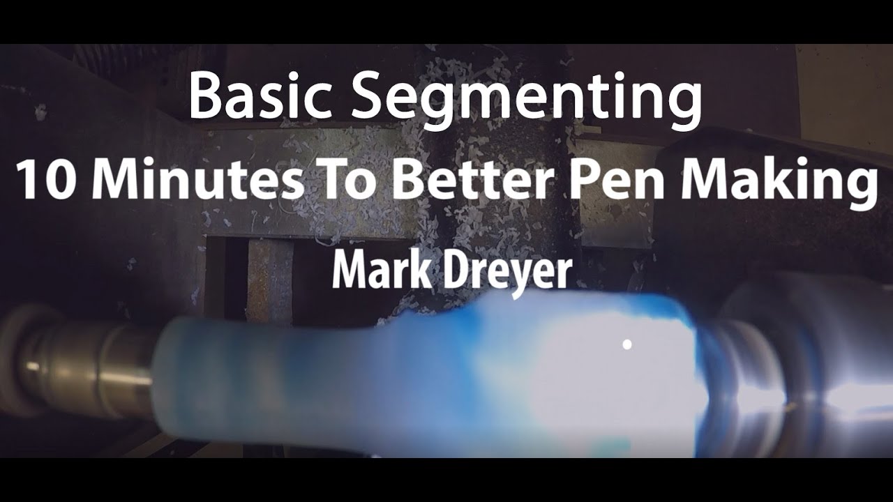 10 Minutes To Better Pen Making - Basic Segmenting - Mark Dreyer - YouTube
