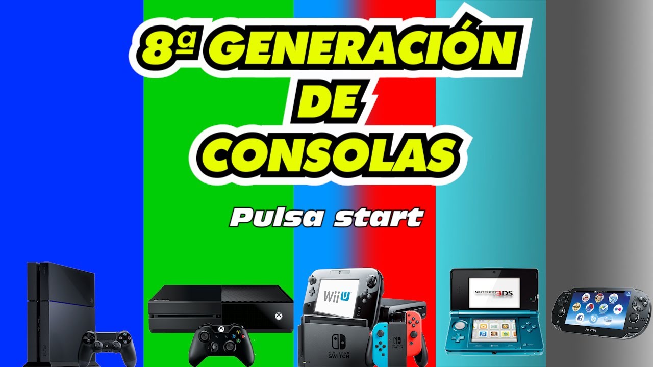 OCTAVA GENERACIÓN DE CONSOLAS - Recopilatorio de (casi) todos sus ...
